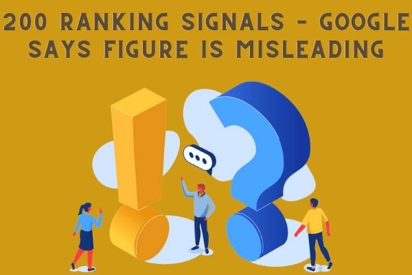 200 ranking signals - Google says figure is misleading Digital Yantras